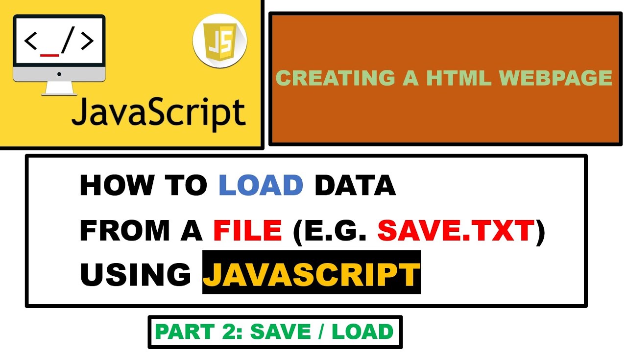 HOW TO LOAD DATA FROM A FILE (E.G. SAVE.TXT) USING JAVASCRIPT - Part 2: Save / Load