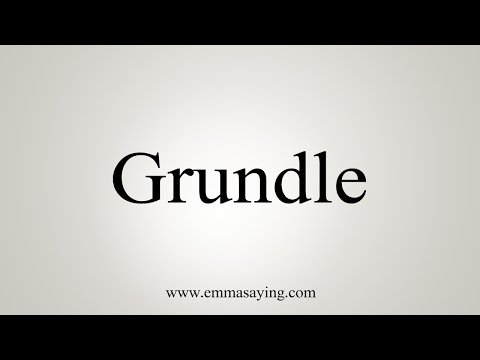 How To Say Grundle