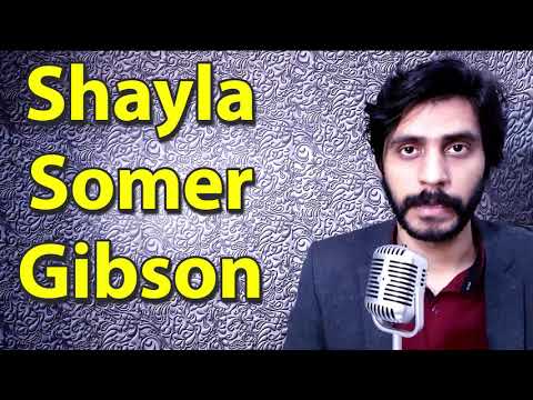 How To Pronounce Shayla Somer Gibson