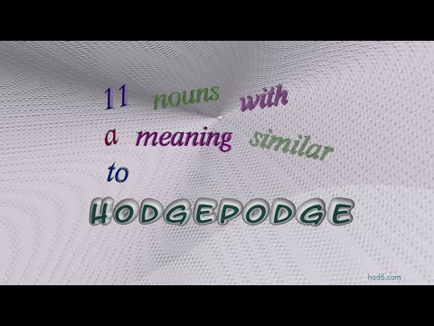 hodgepodge - 12 nouns which mean hodgepodge (sentence examples)
