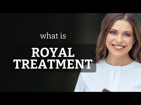 Understanding the Phrase "Royal Treatment": An English Learning Guide