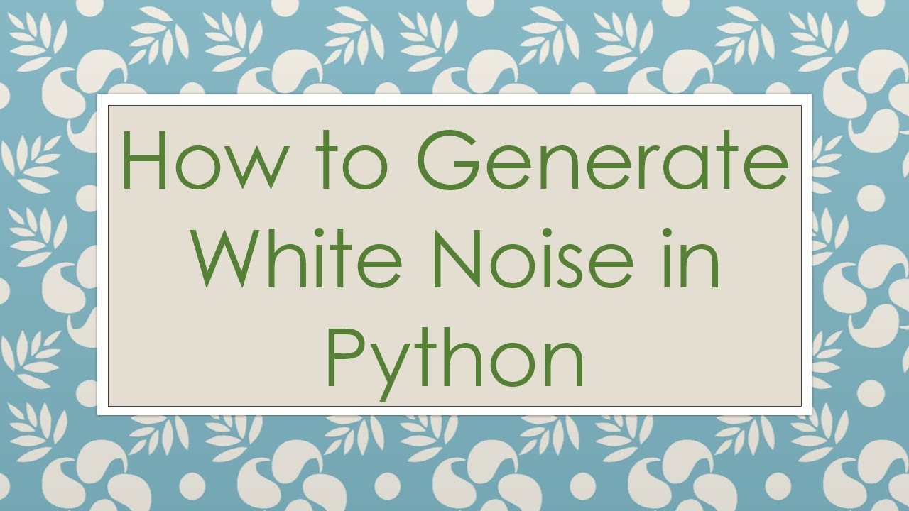 How to Generate White Noise in Python