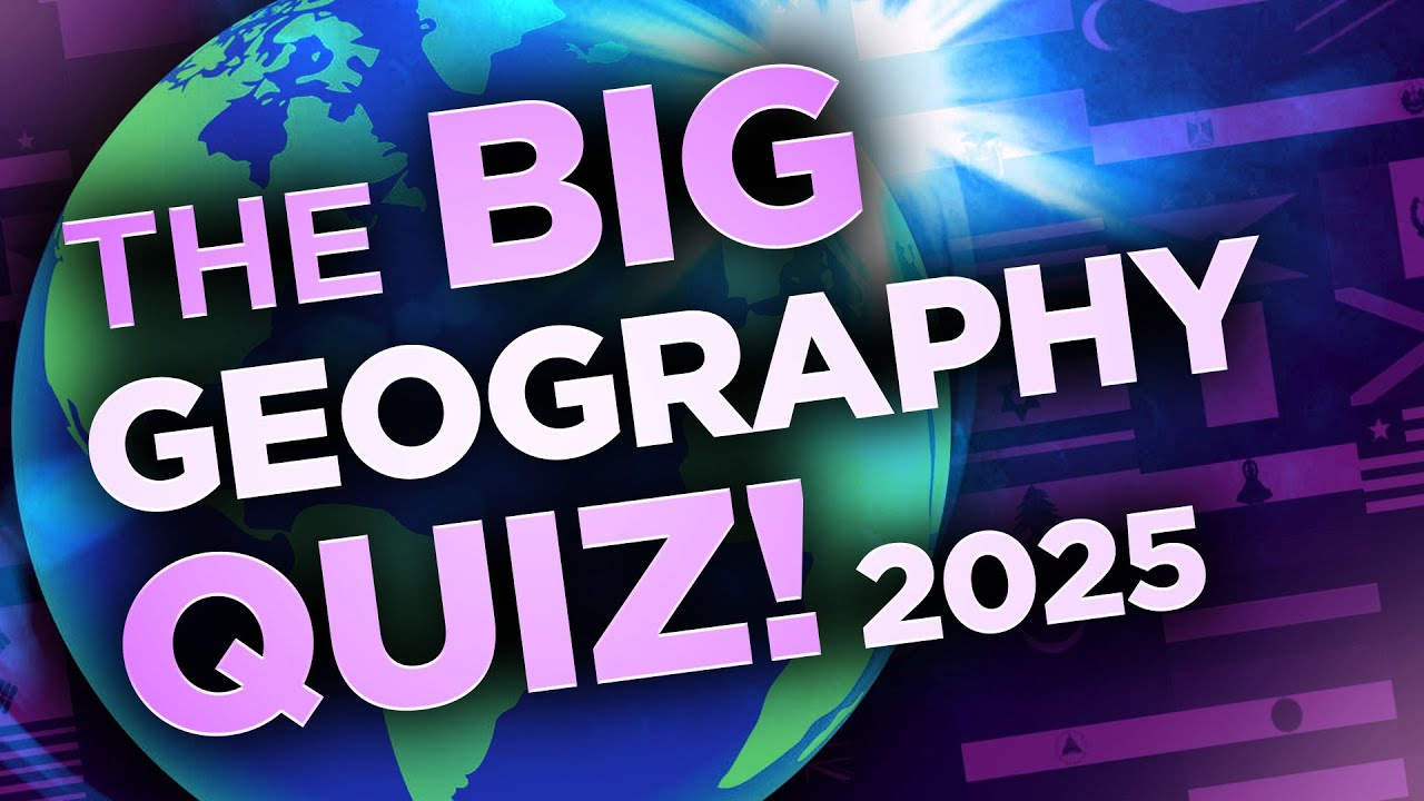 The BIG Geography Quiz! 2025 (30 Questions)