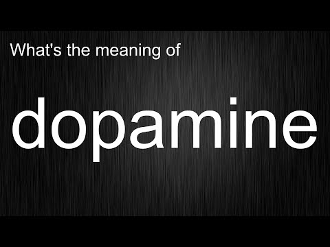 What's the meaning of "dopamine", How to pronounce dopamine?