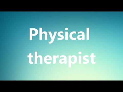 Physical therapist - Medical Definition and Pronunciation