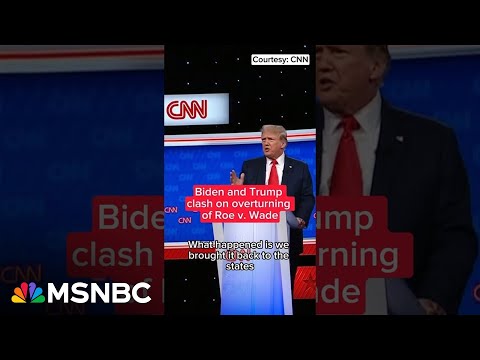 Biden and Trump clash on overturning Roe v. Wade