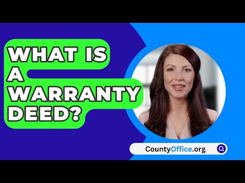 What Is a Warranty Deed? - CountyOffice.org