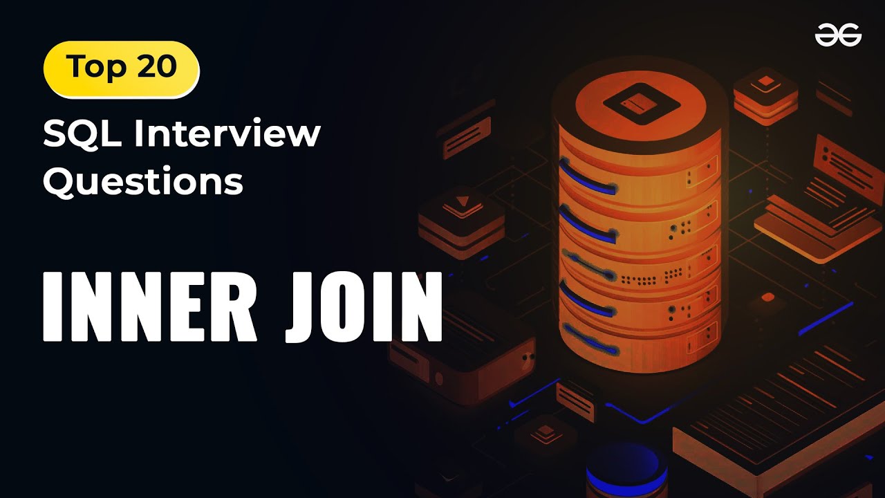 Inner Join | Ep-9 | Top 20 SQL Interview Questions| GeeksforGeeks