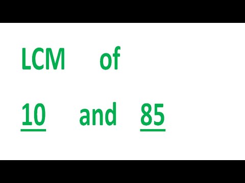 LCM of 10 and 85