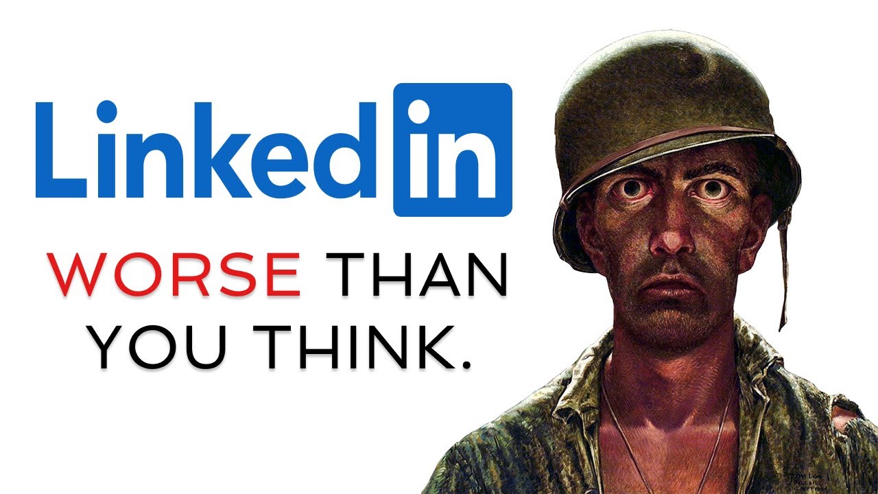 LinkedIn Is Worse Than You Think