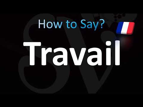 How to Pronounce Travail (Work) in French)