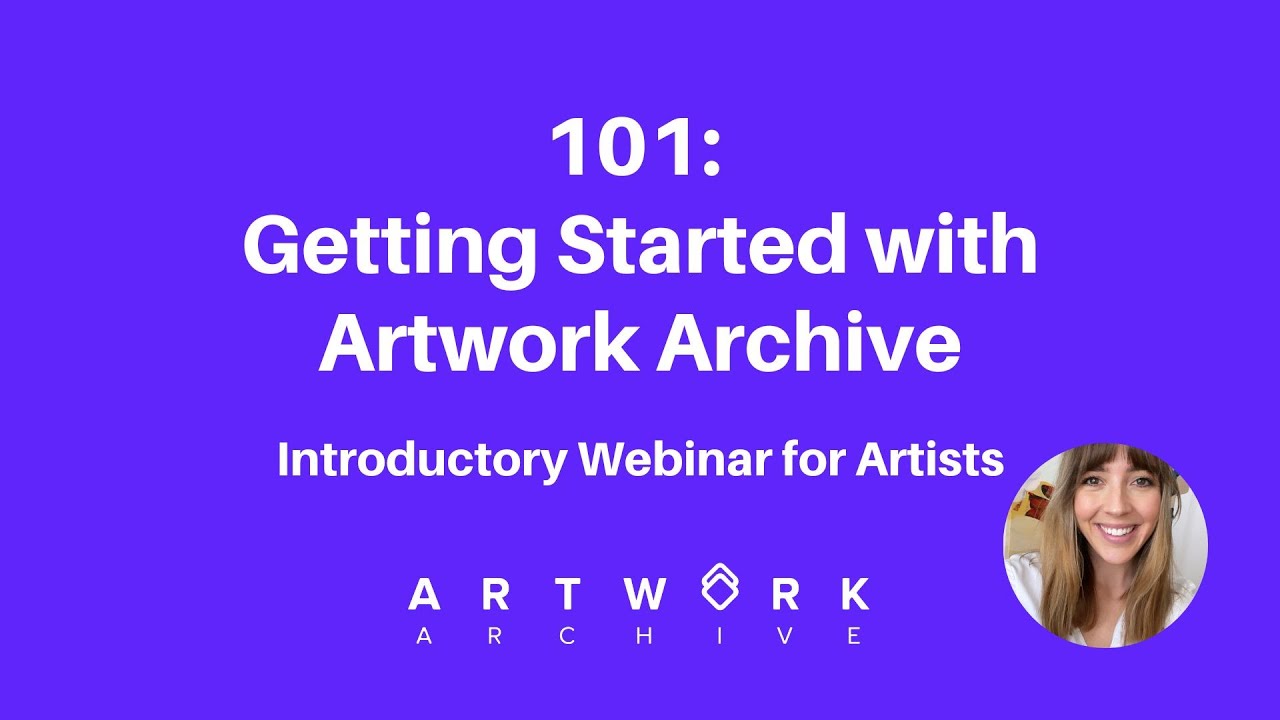 101 Webinar: Getting Started with Artwork Archive for Artists