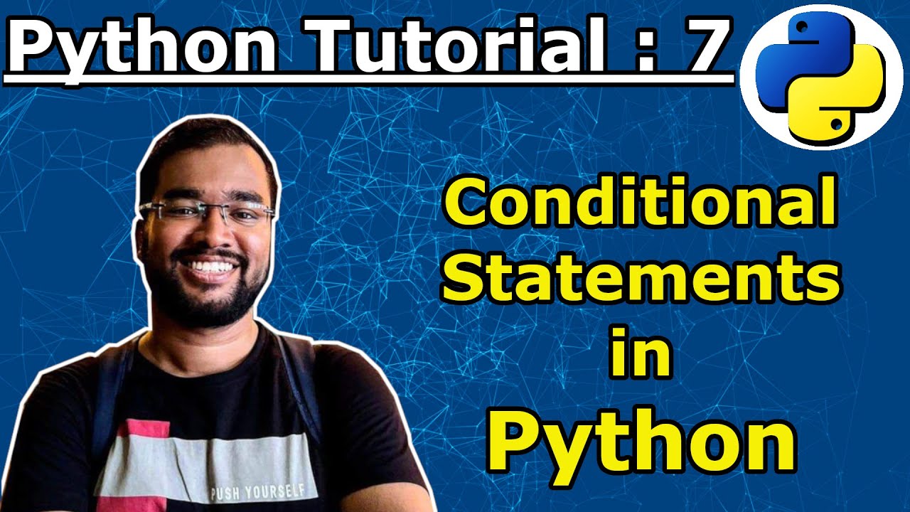 Python Tutorial 7 - Conditional Statements in Python