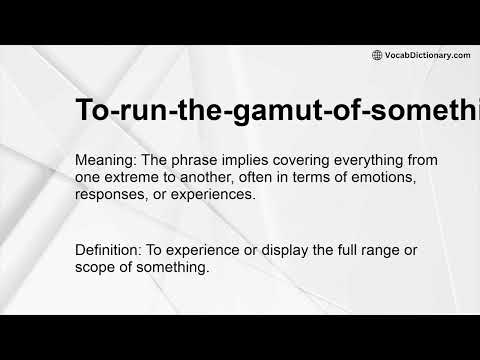 To-run-the-gamut-of-something Meaning