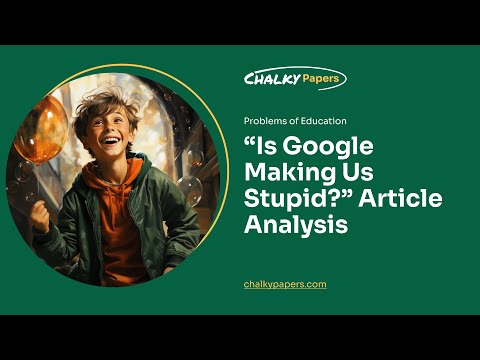 “Is Google Making Us Stupid?” Article Analysis - Essay Example