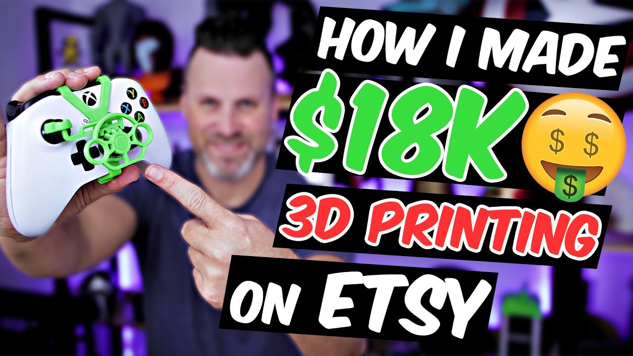 How I made $18K 3D Printing on Etsy - 4 Tips to get started