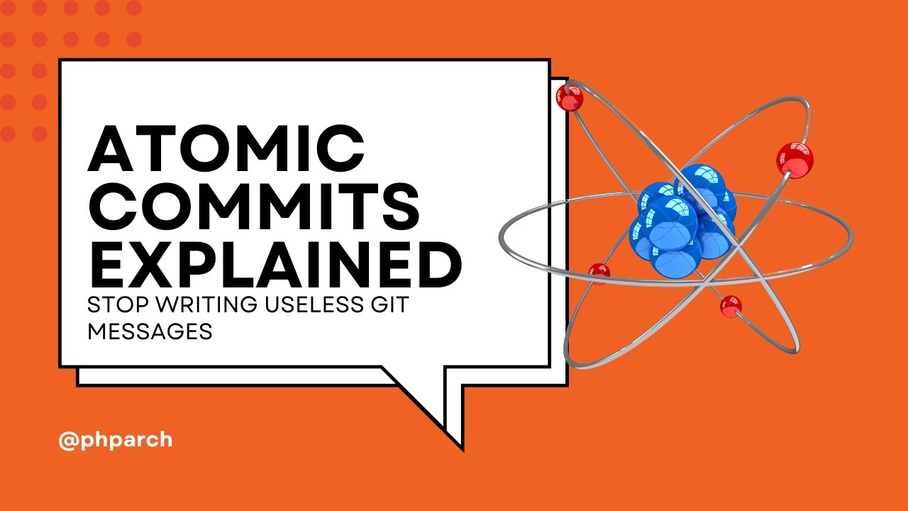 Atomic Commits Explained: Stop Writing Useless Git Messages