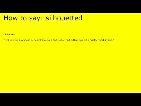 How to pronounce silhouetted by british speaker