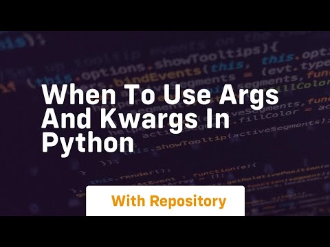 when to use args and kwargs in python