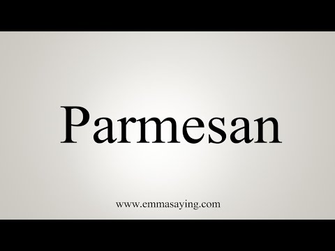 How To Say Parmesan