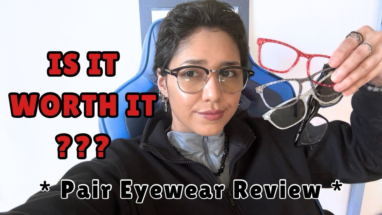 Pair Eyewear (watch before you buy)