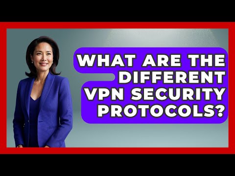 What Are The Different VPN Security Protocols? - Tactical Warfare Experts