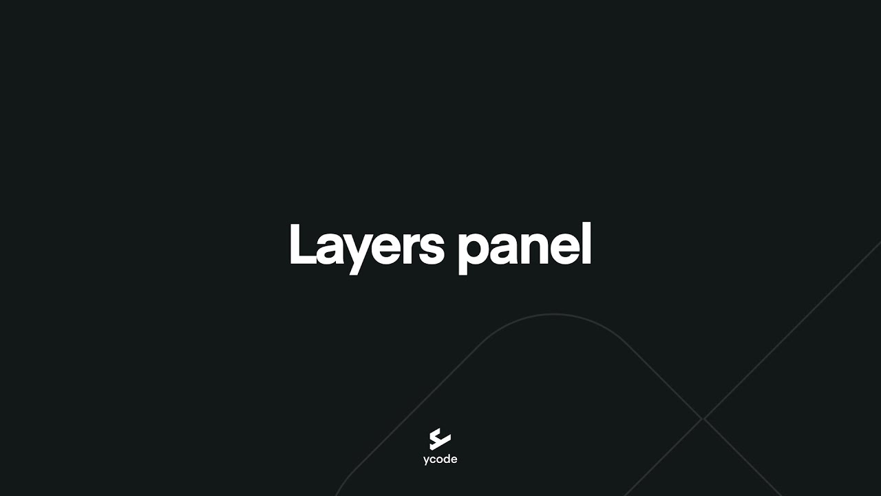 Layers panel overview - Access your elements, layouts and components from one place