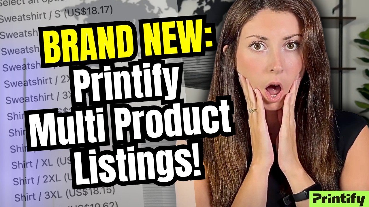 Huge NEW Printify Update! Multi Product Listings Tutorial