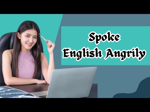 Spoke English Angrily