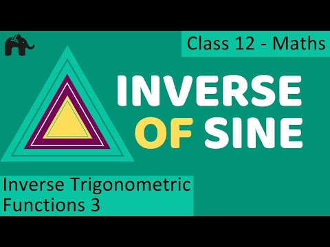 Inverse of Sin - Inverse Trigonometric Functions Video Lecture - Class 12
