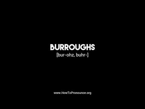 How to Pronounce "burroughs"