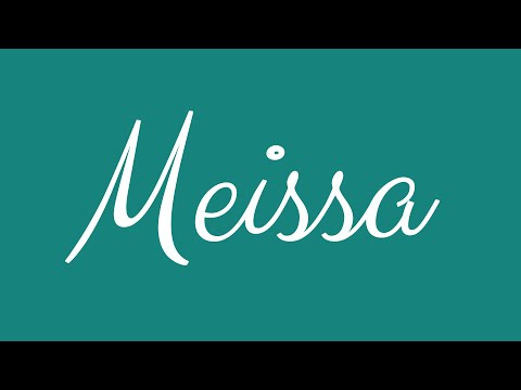 Learn how to Sign the Name Meissa Stylishly in Cursive Writing
