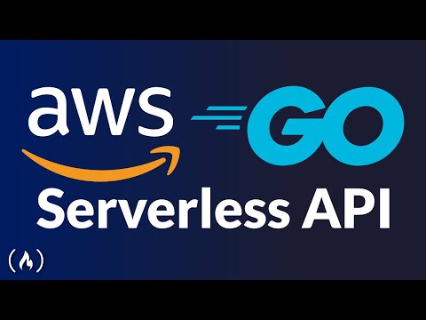 Go and AWS - Code and Deploy a Serverless API