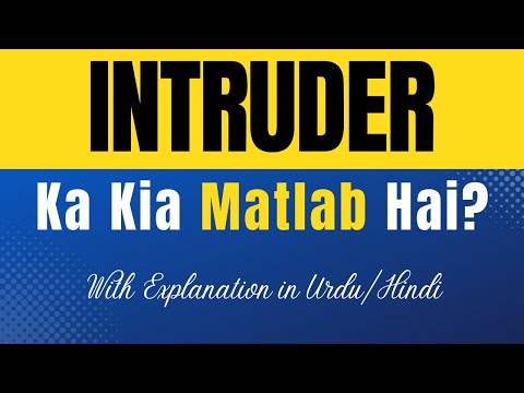 Intruder Meaning in Urdu | 'Intruder Ka Kia Matlab Hota Hai' | Urdu/Hindi Explanation Included