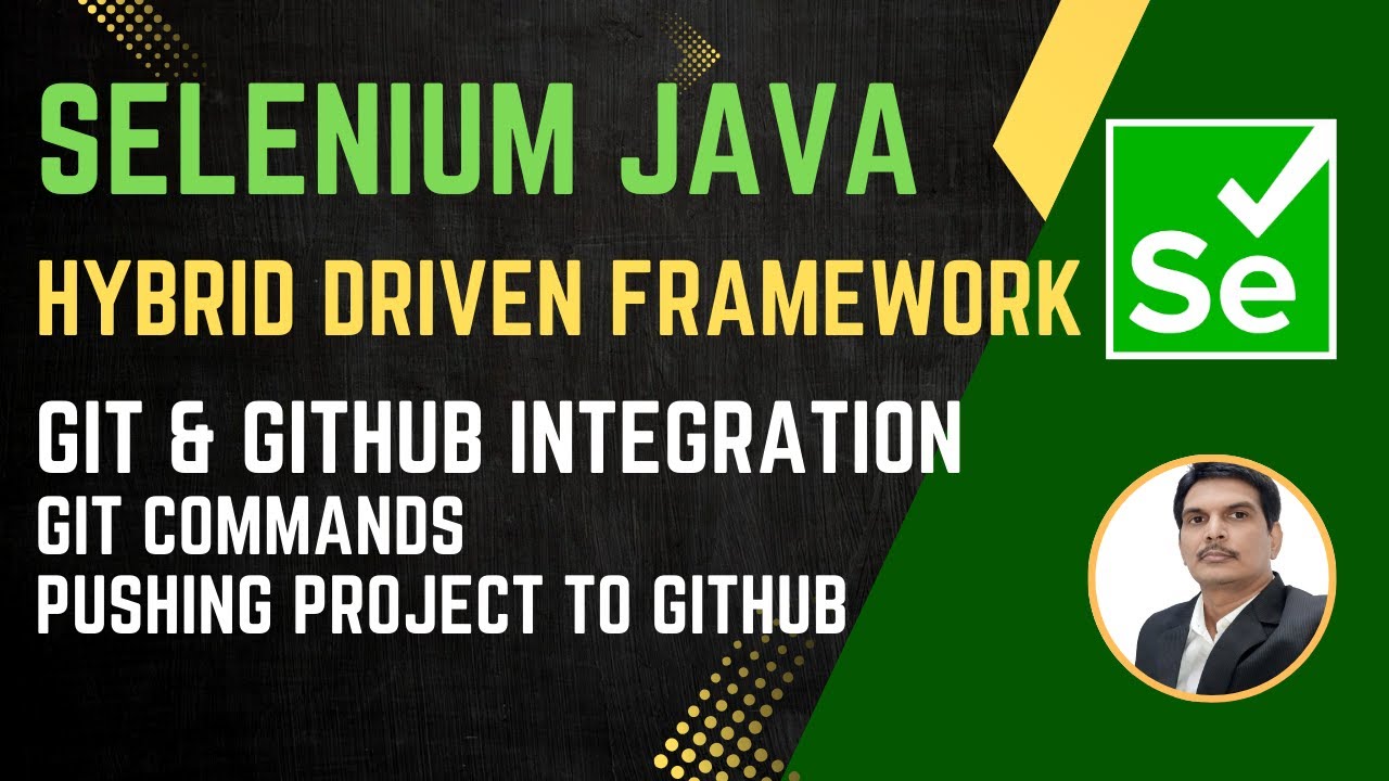 Session 55: Selenium with Java | Hybrid Framework | Git & GitHub Workflow