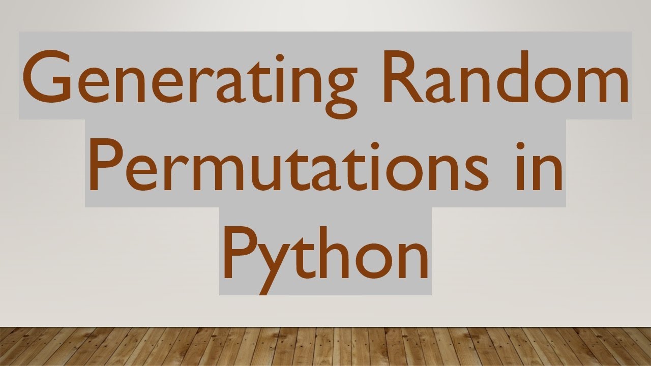 Generating Random Permutations in Python