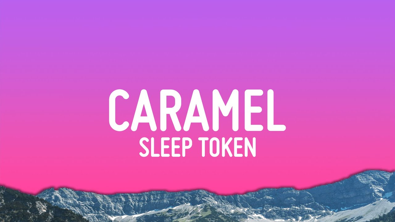 Sleep Token - Caramel (Lyrics)