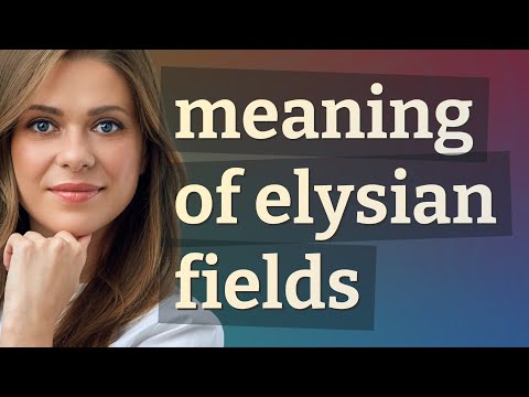 Elysian fields | meaning of Elysian fields