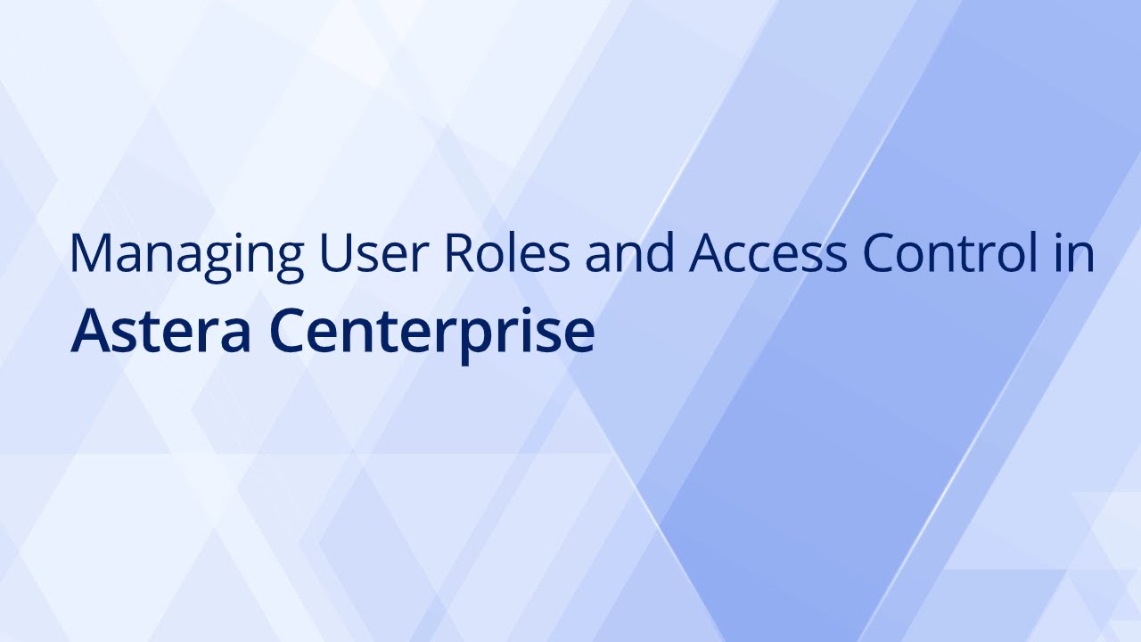 Managing User Roles and Access Control in Astera Centerprise