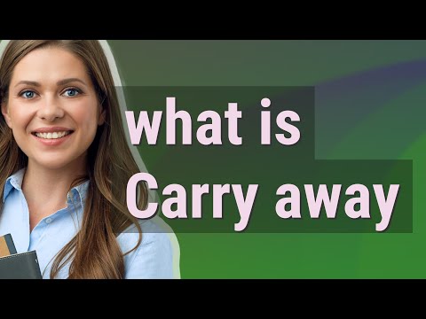 Carry away | meaning of Carry away