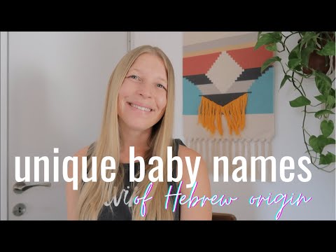 unique + rare baby names I love but won’t be using *of Hebrew origin* (boy, girl and gender neutral)