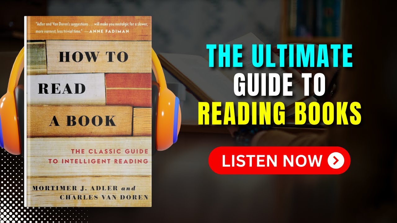 Unlocking the Art of Reading: Insights from Mortimer J. Adler's 'How to ...