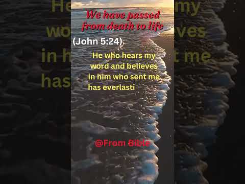 We have passed from death to life | #Verse from Bible | #Overcome from fear of death.