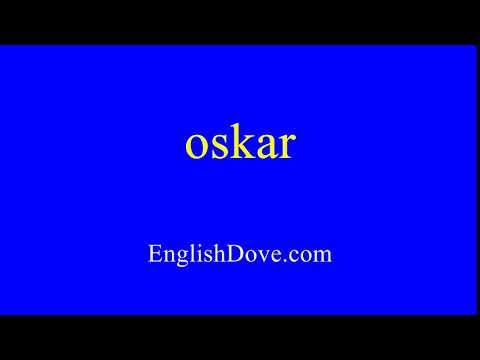 How to pronounce oskar in American English.