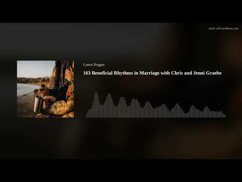 163 Beneficial Rhythms in Marriage with Chris and Jenni Graebe