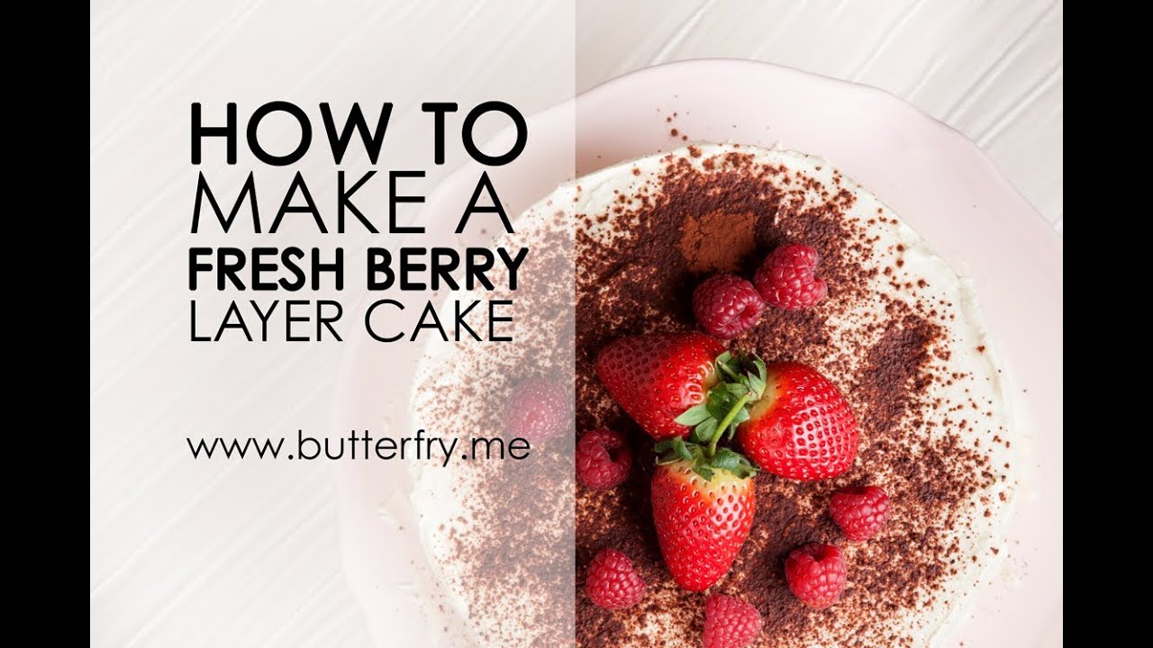 Fresh Berry Layer Cake - Video Recipe