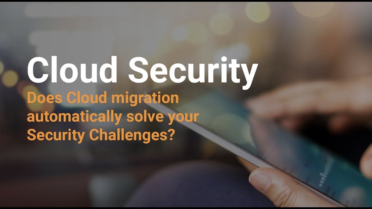Decrypting Cloud Security - what are the Security challenges of moving to the Cloud?