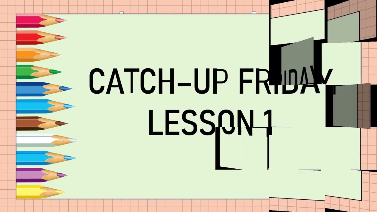 CATCH UP FRIDAY READING MATERIAL for Grade 5/6   Lesson 1