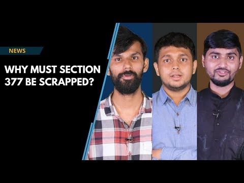 Why must Section 377 be scrapped?