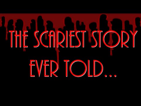 The Scariest Short Story Ever Told...